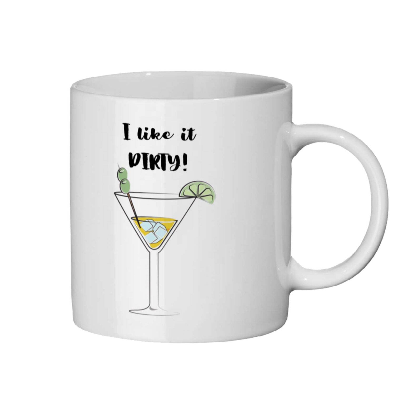 I Like It Dirty Mug: Cocktail Lover Mug Martini Lover Mug Happy Hour ...