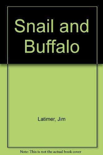 Snail and Buffalo - Hardcover By Latimer, Jim - VERY GOOD 9780531094907 ...