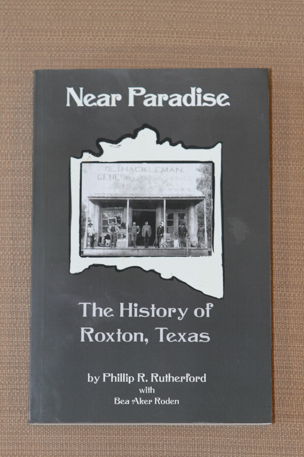 Near Paradise : The History of Roxton, Texas by Phillip Rutherford ...