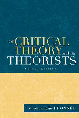 Of Critical Theory and Its Theorists by Stephen Eric Bronner (Hardcover ...