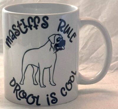 Custom Printed 11 oz Coffee Mug Cup Mastiffs Rule Drool Is Cool Dog Pup ...