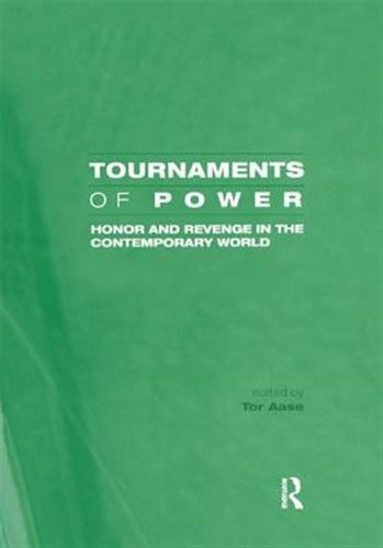 Tournaments of Power : Honor and Revenge in the Contemporary World by Tor Aase (2017, Trade ...