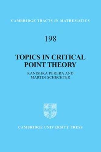 Topics in Critical Point Theory by Kanishka Perera: New 9781107029668| eBay