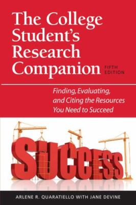 The College Student's Research Companion: Finding, Evaluating, and ...