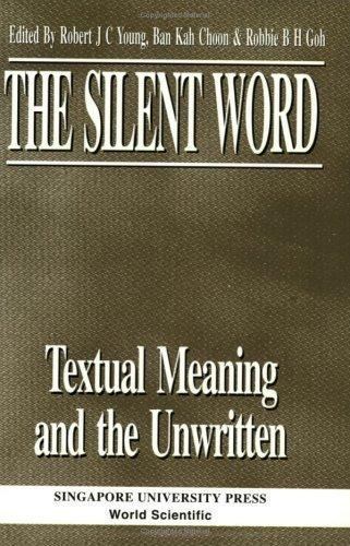 Silent Word : Textual Meaning and the Unwritten by Robert J. Young, Ban ...