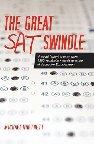 The Great SAT Swindle : A novel featuring more than 1500 vocabulary ...