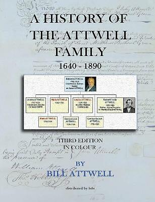 A History of the Attwell Family 1640-1890 - Third Edition in Colour ...