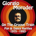 GIORGIO MORODER - Giorgio Moroder: On The Groove Train, Vol. 1: 1975 ...