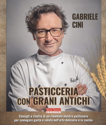 Libri Gabriele Cini - Pasticceria Con I Grani Antichi 9788866815037 | eBay