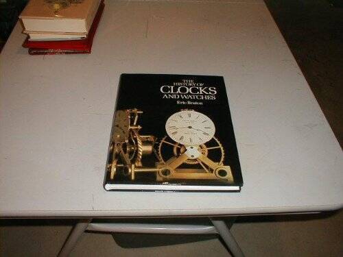 History of Clocks and Watches - Hardcover By Eric Bruton - GOOD ...