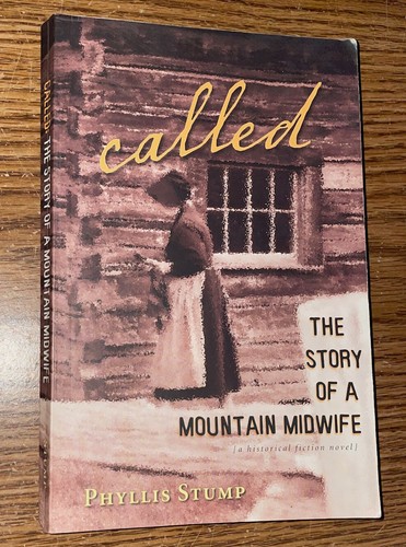 CALLED THE STORY OF A MOUNTAIN MIDWIFE BOOK SIGNED BY AUTHOR PHYLLIS ...