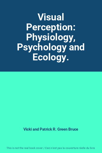 Visual Perception: Physiology, Psychology and Ecology., Vicki and ...