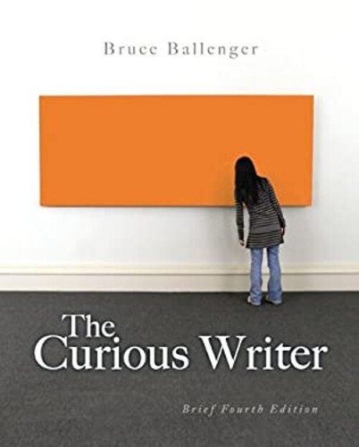 The Curious Writer Paperback Bruce P. Ballenger 9780205876655| eBay