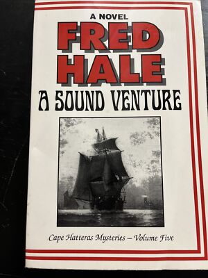 A SOUND VENTURE (CAPE HATTERAS MYSTERIES, VOLUME FIVE) By Fred Hale ...
