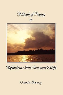 Look of Poetry : Reflections into Someone's Life by Connie Downey (2005 ...