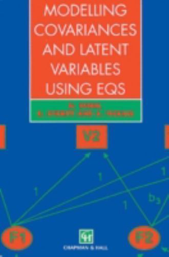 Modelling Covariances and Latent Variables Using EQS by G. Dunn, Brian ...