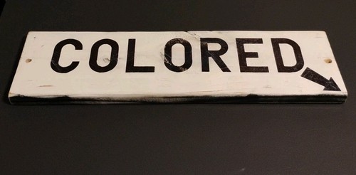 VINTAGE ERA WOODEN SIGN "COLORED" SEGREGATION | eBay