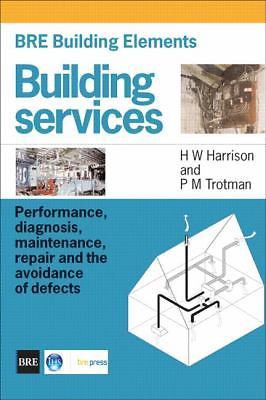 Building Services : Performance, Diagnosis, Maintenance, Repair and the ...
