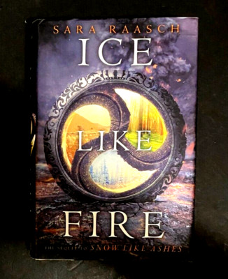 Ice Like Fire by Sara Raasch (Hardcover, 2015) FIRST EDITION ...
