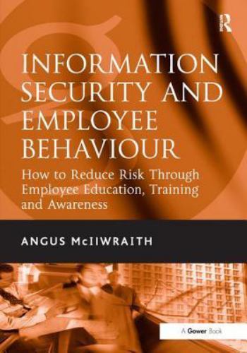 Information Security and Employee Behaviour: How to Reduce Risk Through ...