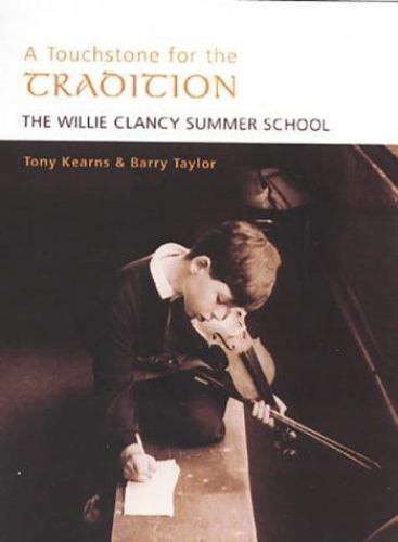 Touchstone for the Tradition : The Willie Clancy Summer School by Tony ...