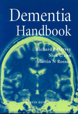 Dementia Handbook by Richard Harvey, Martin N Rossor, Nick C Fox ...