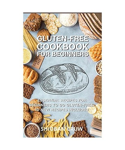 Gluten-Free Cookbook for Beginners: 50 Essential Recipes for Beginners ...
