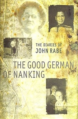 The Good German Of Nanking: The Diaries of John Rabe by Rabe, John ...