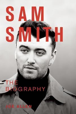 Sam Smith: The Biography by Smith, Sam, paperback, Used - Very Good ...