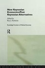 New Keynesian Economics/Post Keynesian Alternatives, Hardcover by ...