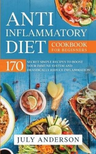 July Anderson Anti-Inflammatory Diet Cookbook for Beginners (Tascabile ...
