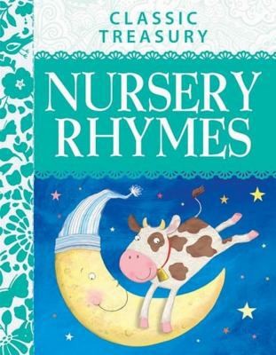 Classic Treasury - Nursery Rhymes: Famous Nursery Rhymes, First Poems ...