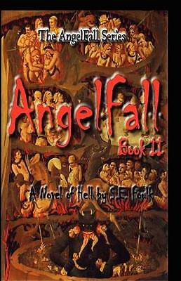 AngelFall Book II A Novel of Hell By S E Foulk - New Copy ...