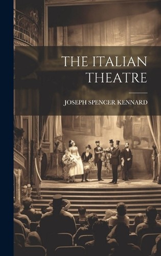 The Italian Theatre by Joseph Spencer Kennard Hardcover Book | eBay