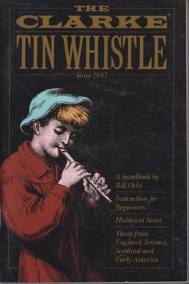 The Clarke Tin Whistle Book (Penny & Tin Whistle) - paperback Bill Ochs ...