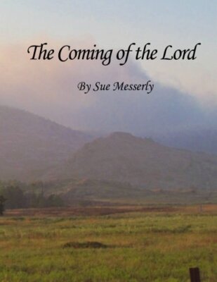 The Coming of the Lord (Christ in You), Messerly 9781533273321 Free ...