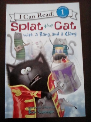I Can Read Level 1: Splat the Cat with a Bang and a Clang by Rob ...