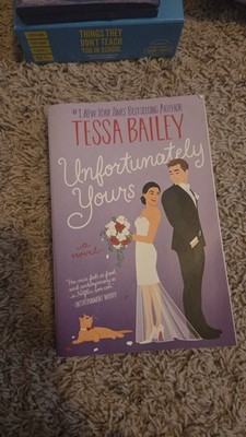 Unfortunately Yours : A Novel by Tessa Bailey (2023, Trade Paperback ...