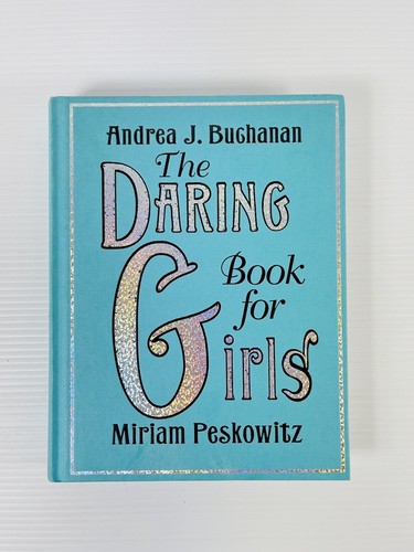 The Daring Book for Girls by Miriam B. Peskowitz & Andrea J. Buchanan ...