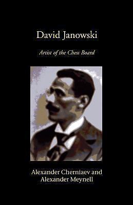 David Janowski : Artist of the Chess Boar by Alexander Cherniaev (2005 ...
