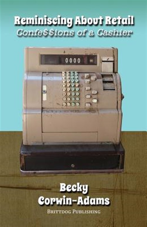 Reminiscing About Retail : Confessions of a Cashier, Paperback by ...