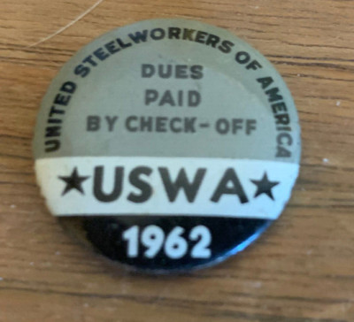 United Steelworkers A, Union 1962 Pin Pinback Button USWA Dues Paid By ...