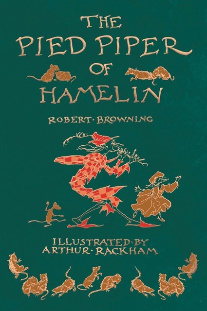 The Pied Piper of Hamelin - Illustrated by Arthur Rackham von Robert ...