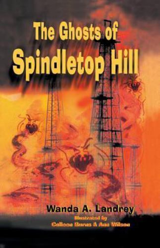 Ghosts of Spindletop Hill by Wanda Landrey (2000, Trade Paperback) for ...