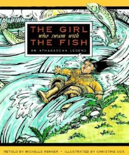 The Girl Who Swam with the Fish: An Athabascan Legend - Paperback ...