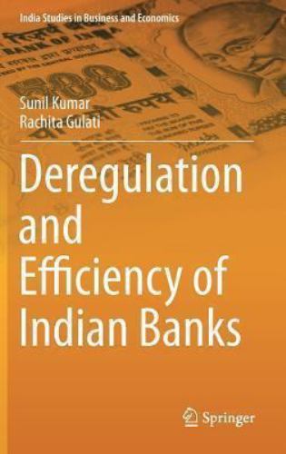 Deregulation and Efficiency of Indian Banks, Hardcover by Kumar, Sunil ...