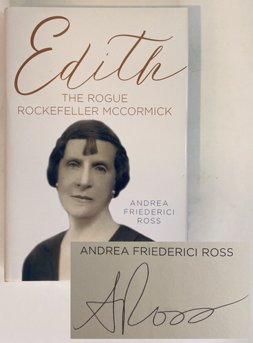 Edith: The Rogue ROCKEFELLER McCormick SIGNED by Andrea Friederici Ross ...