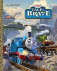 Tale of the Brave (Thomas & Friends) (Big Golden Book) - Hardcover ...