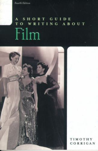 A Short Guide to Writing about Film [4th Edition] Timothy Corrigan Good ...