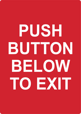 PUSH BUTTON BELOW TO EXIT| Laminated Vinyl Decal Sticker Label | eBay